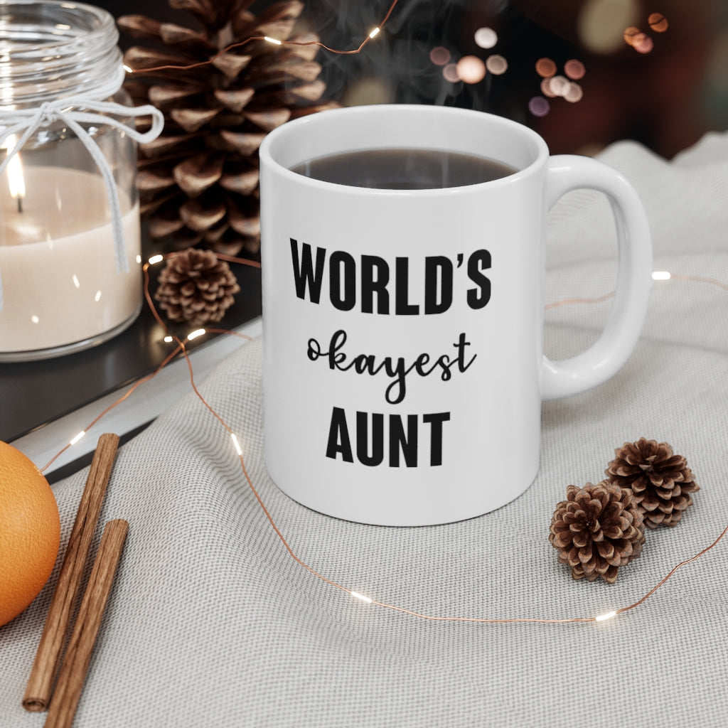 World s Okayest Aunt Funny Coffee Mug Two Sizes Available Canton Box Co